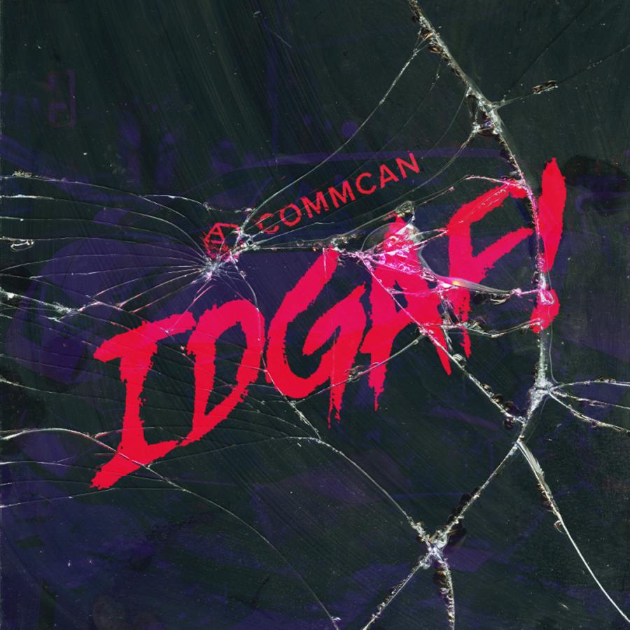 IDGAF - by CommCan
